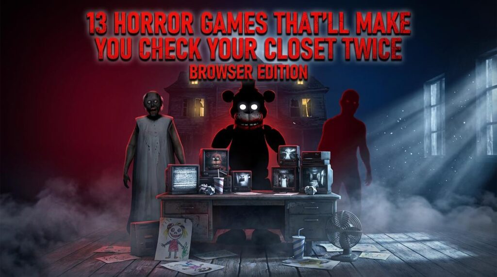 13 Best Horror Browser Games 2026 - Play Free Now